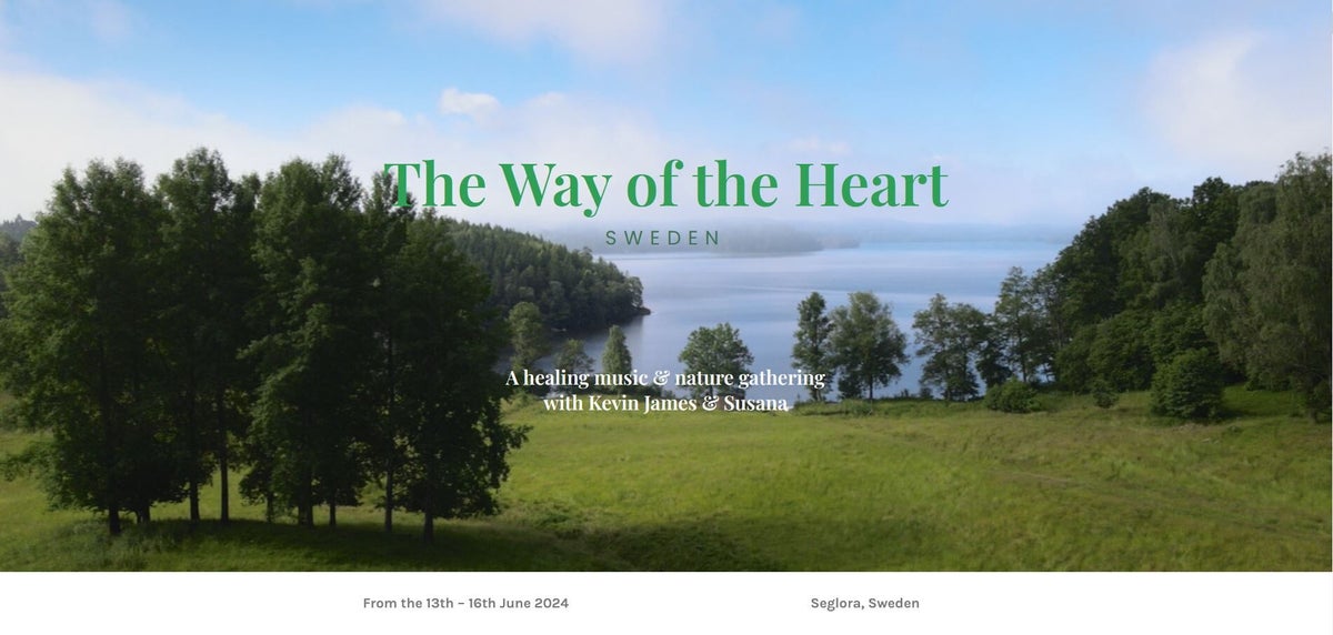The Way of the Heart retreat Zweden, juni / 2024 / Kevin James & Susana ...
