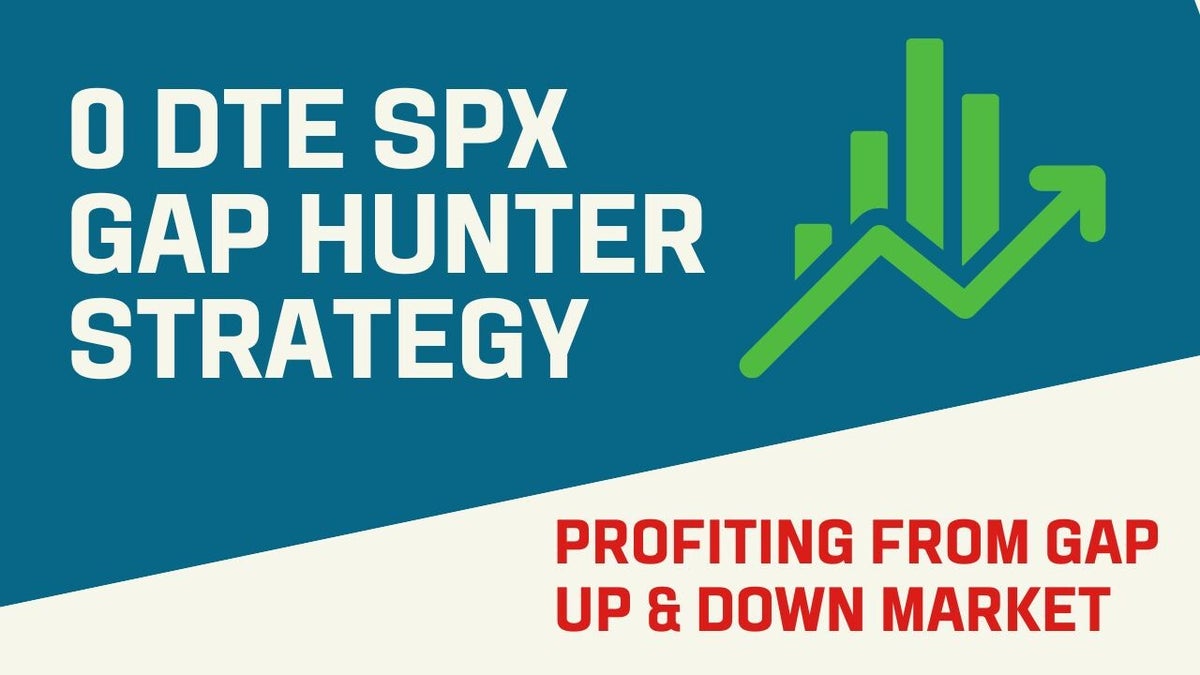 0 DTE SPX Gap Hunter Strategy Guide for Gap Up or Down Markets / Credit ...
