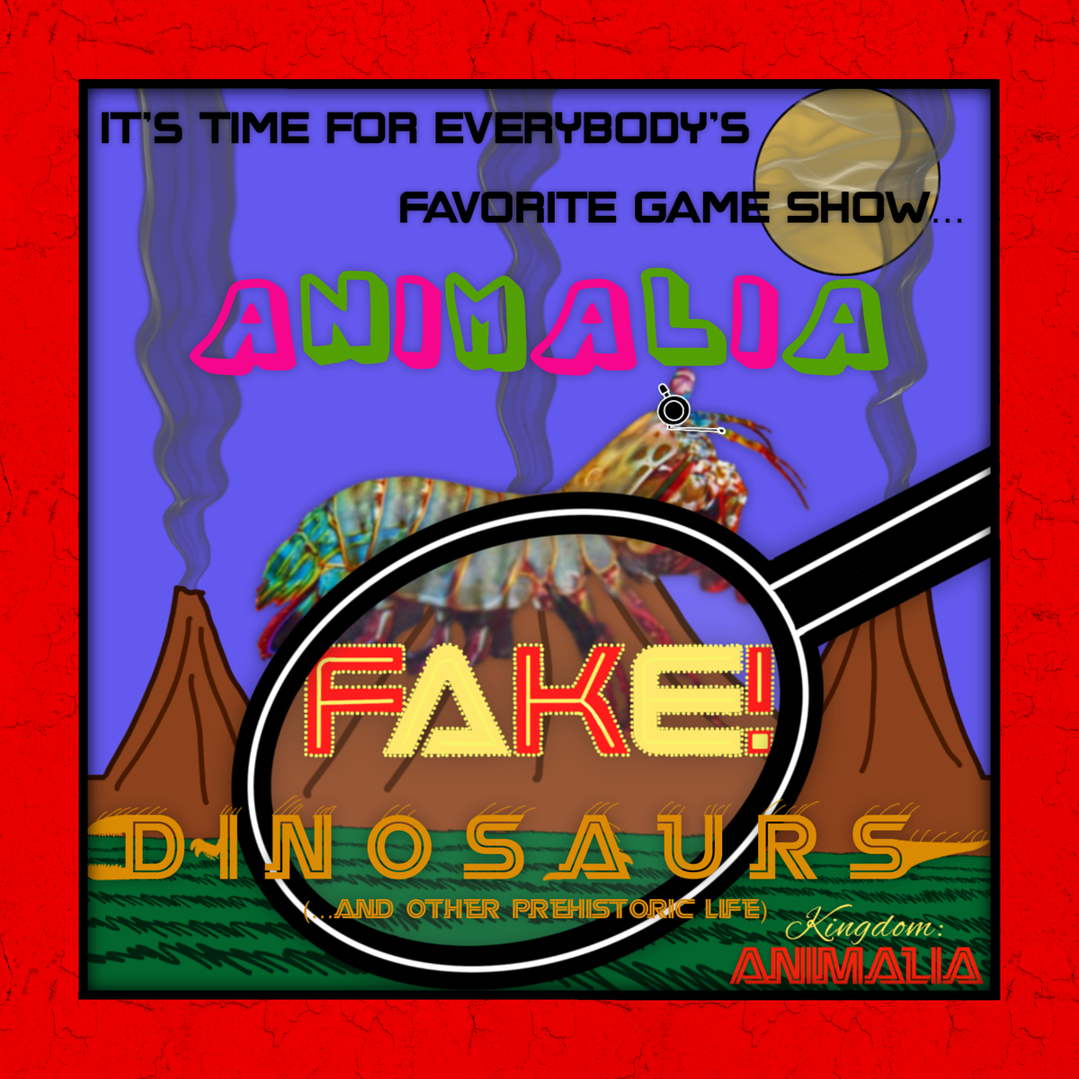 Animalia Fake! - Dinosaurs (…and Other Prehistoric Life) — Kingdom ...