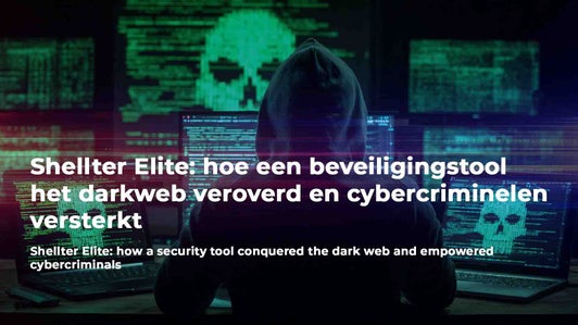 Shellter Elite: hoe een beveiligingstool het darkweb veroverd en ...