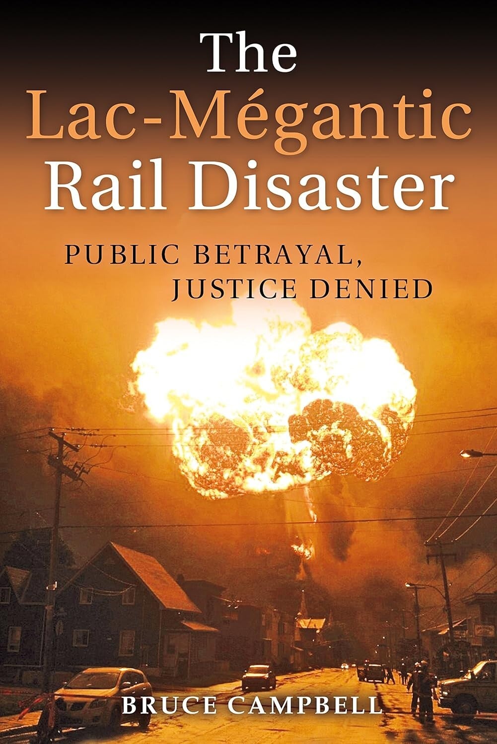 Lac-Mégantic rail disaster | Trains and Railroads