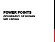 Power points - Human Geography - Year 10 focus on Human Wellbeing.