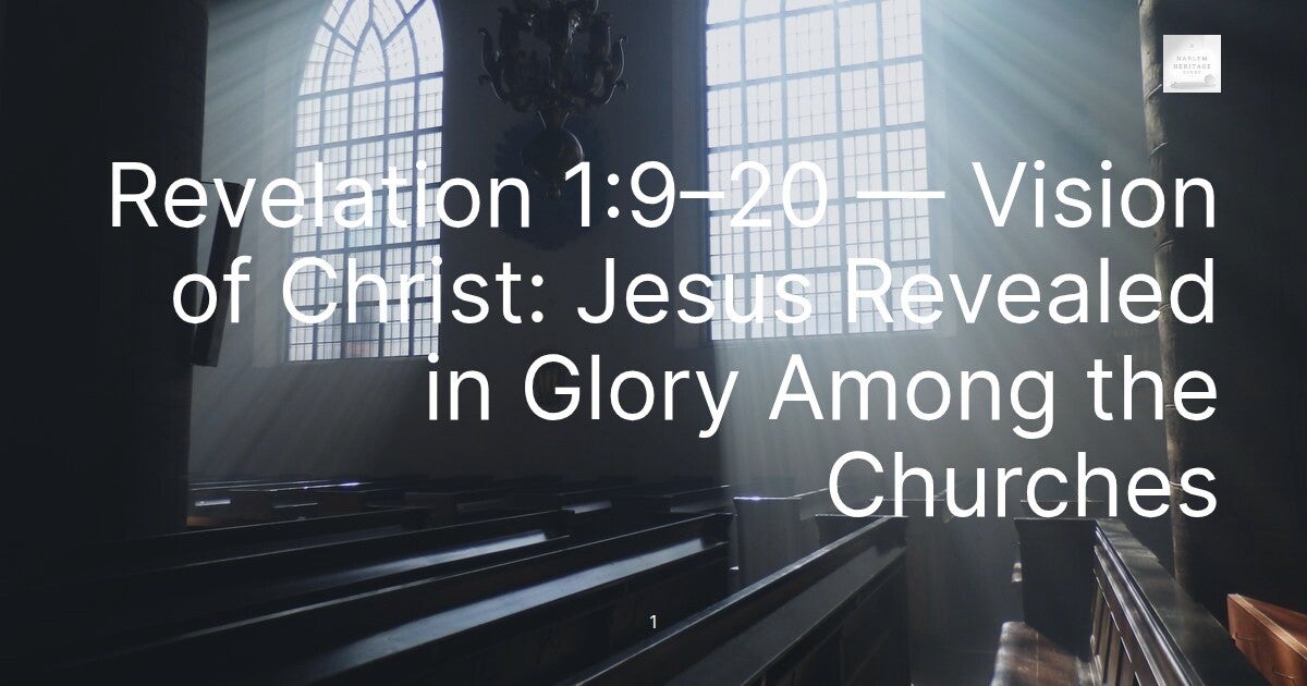 Revelation 1:9–20 — Vision of Christ: Jesus Revealed in Glory Among the ...