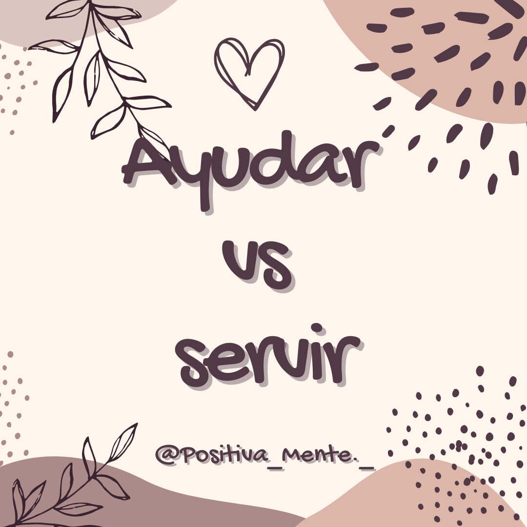 Ayudar vs servir. / Ideas poderosas para tu crecimiento personal ...