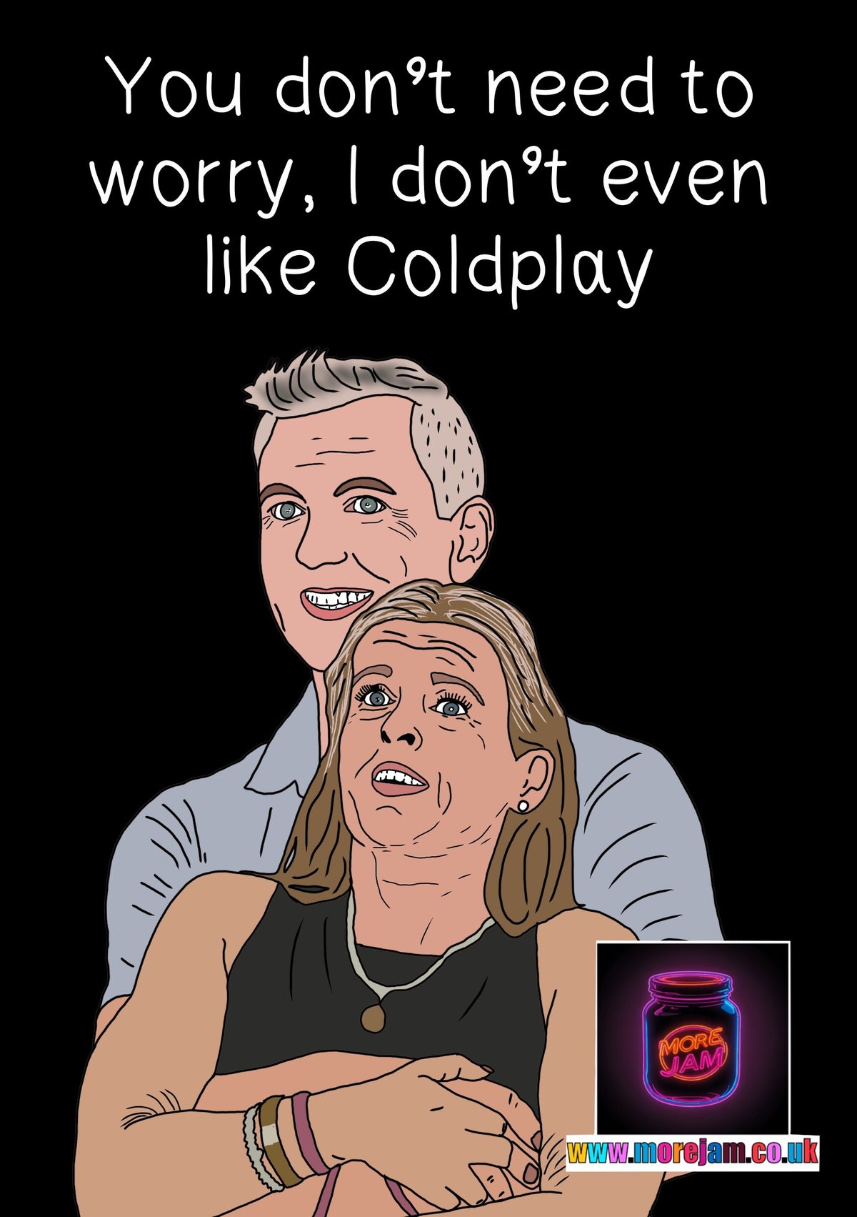 Any Occasion Meme Card Coldplay Cheaters I don’t like Coldplay | More Jam