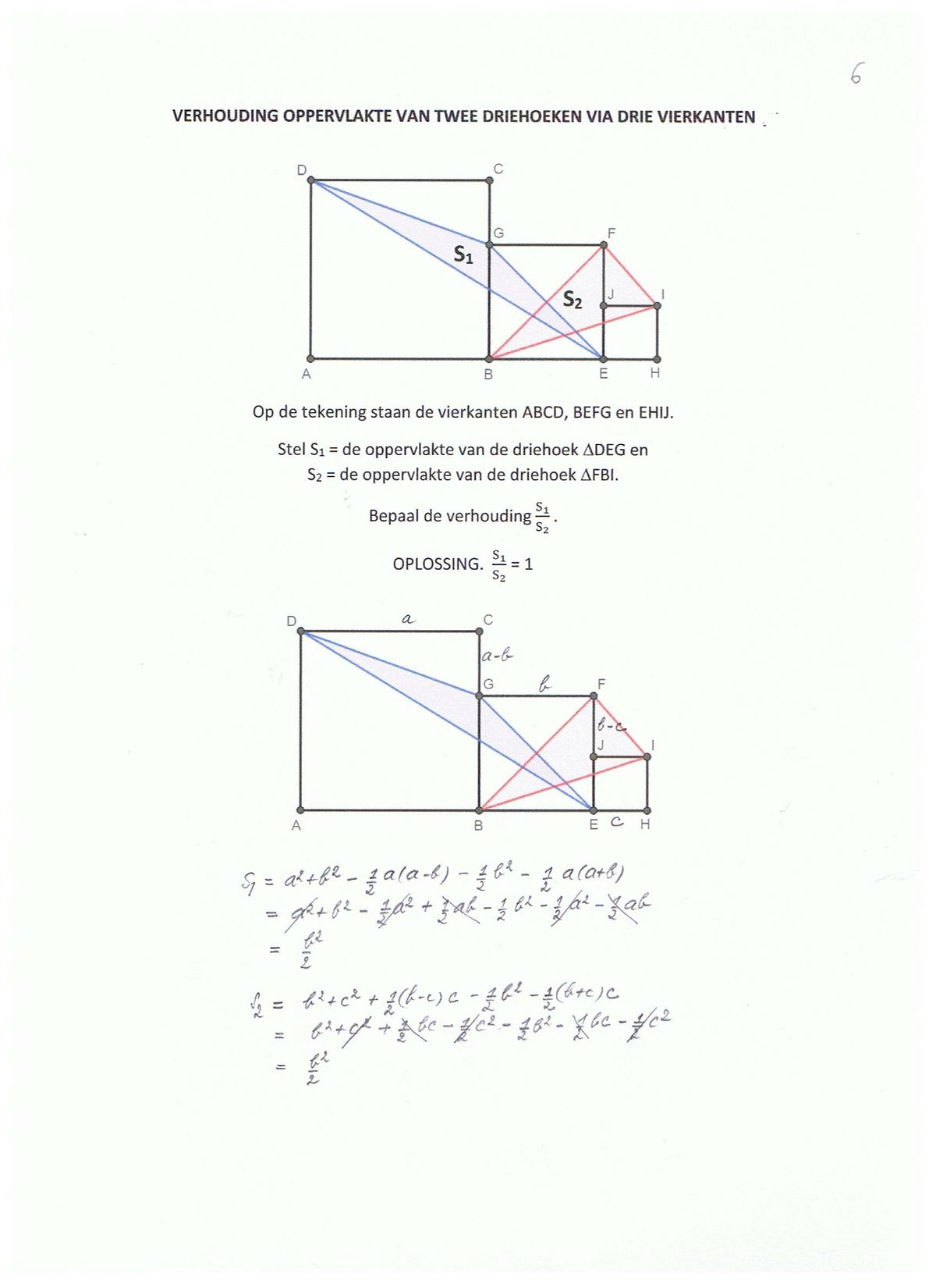 VRAAG 6. Verhouding oppervlakte van twee driehoeken | GEOMETRIA VRAAG 6. Verhouding oppervlakte van twee driehoeken | GEOMETRIA