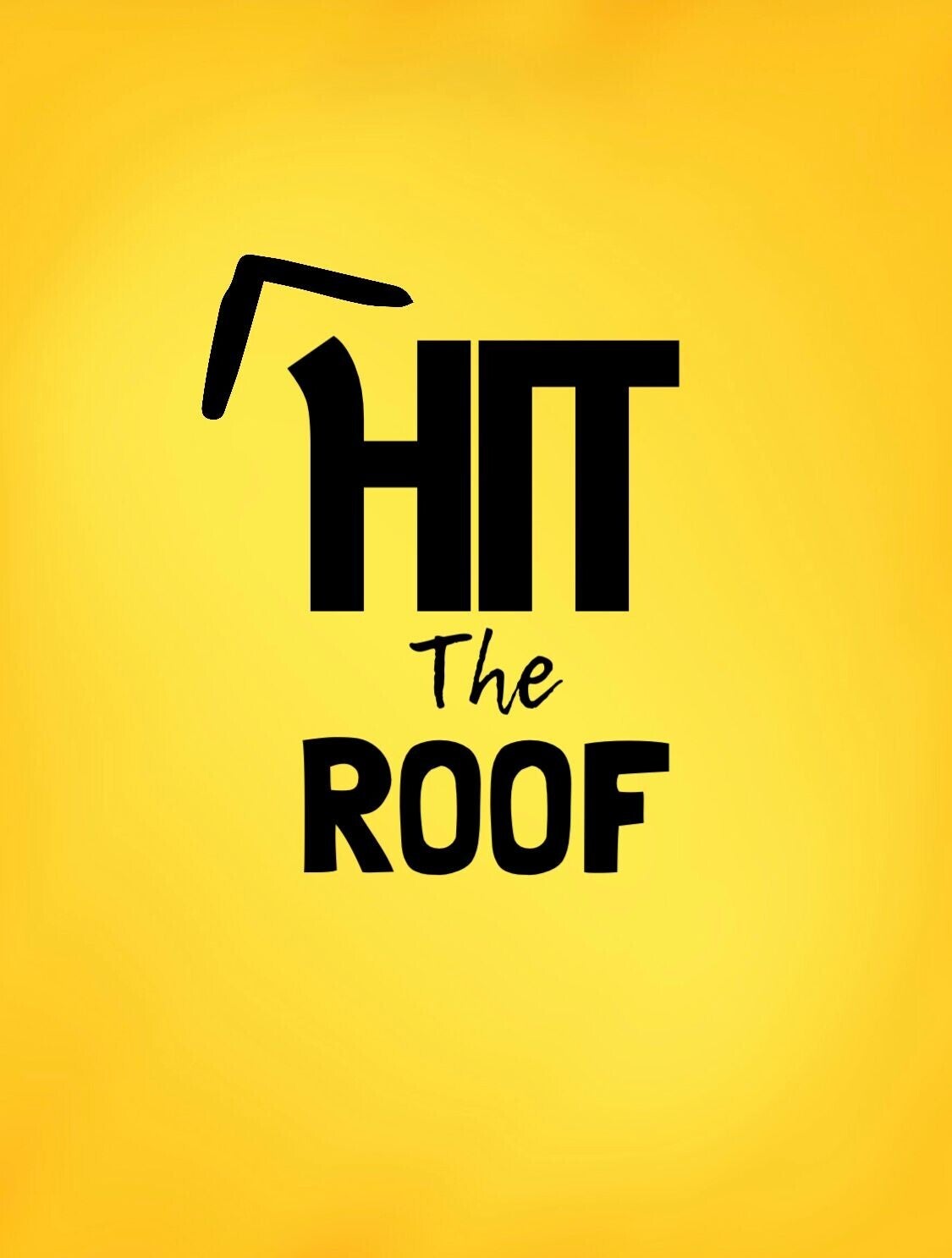 Hit the Roof!