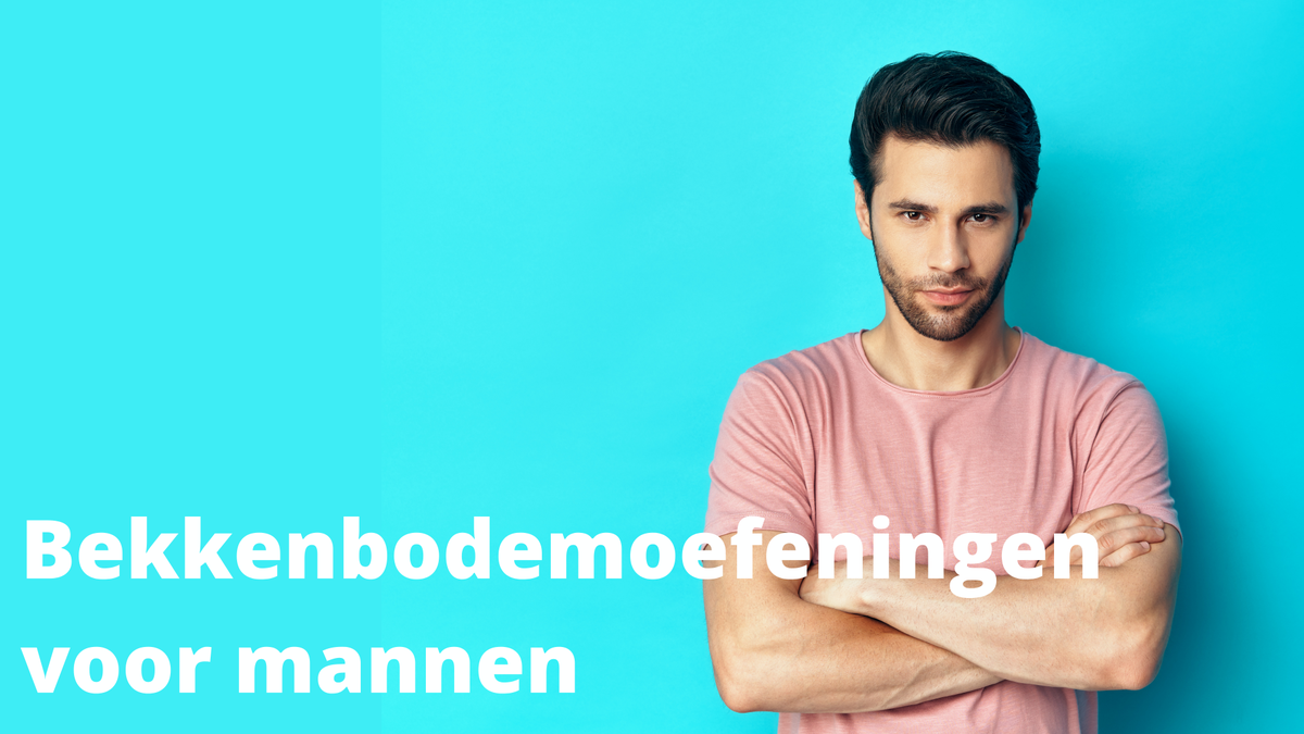 Bekkenbodemoefeningen Mannen / Oefeningen | Bekken Blog