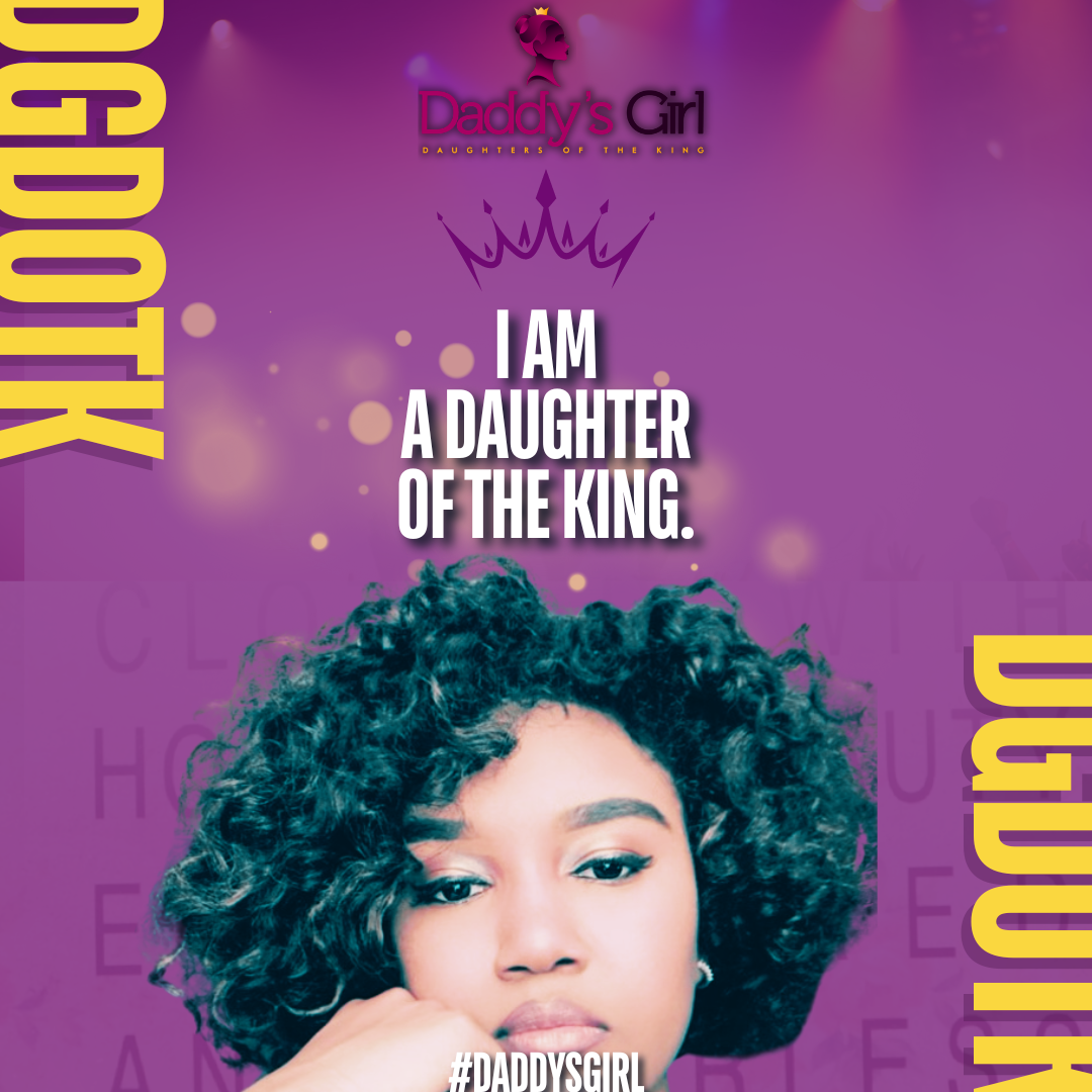 Daddy’s Girl/Daughters of The King