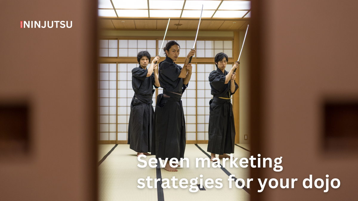 Seven Ways To Get More Students / Articles | Inside Ninjutsu