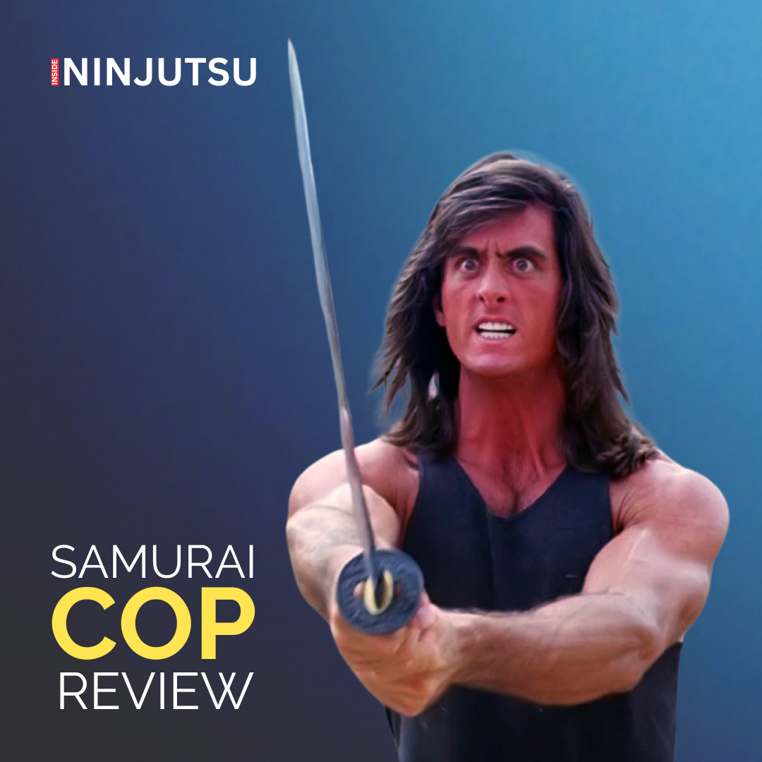 Film Review: Samurai Cop / Movies | Inside Ninjutsu