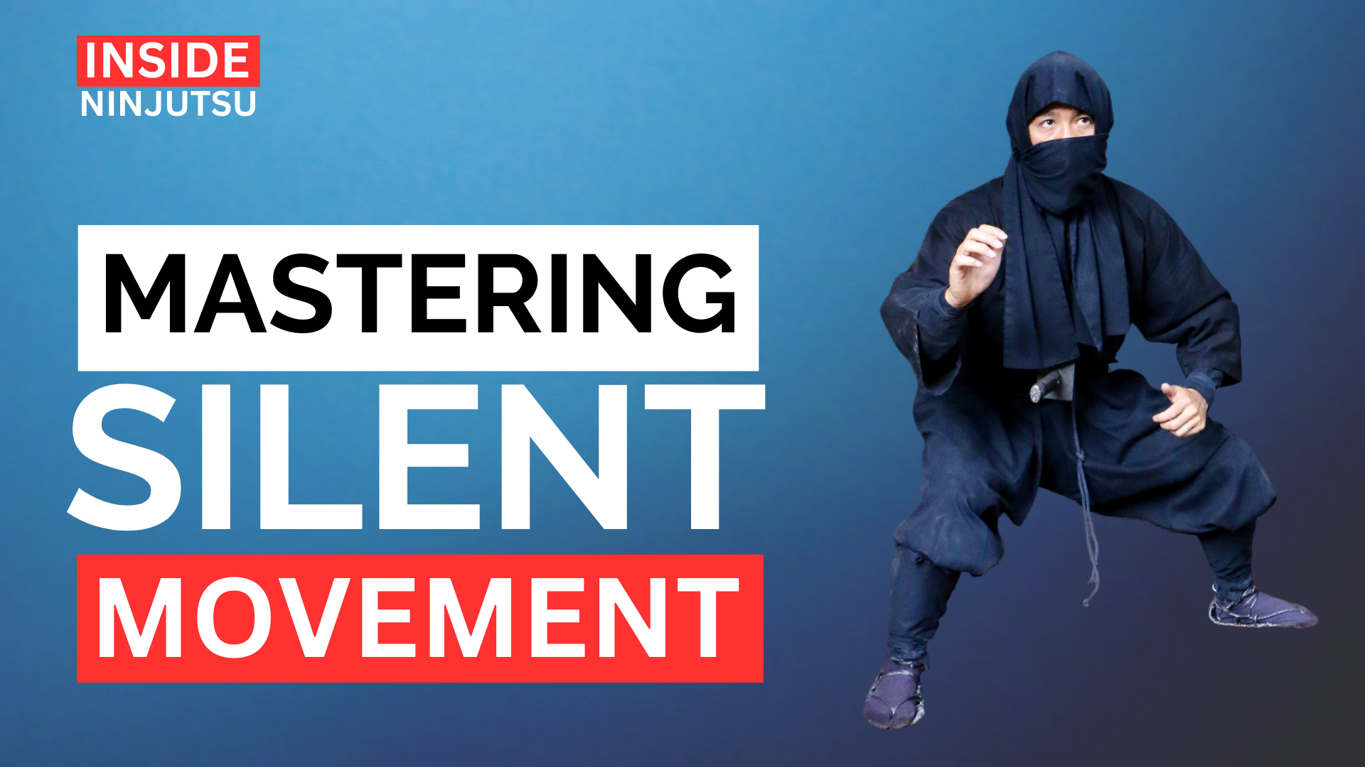 Mastering Silent Movement / Articles | Inside Ninjutsu