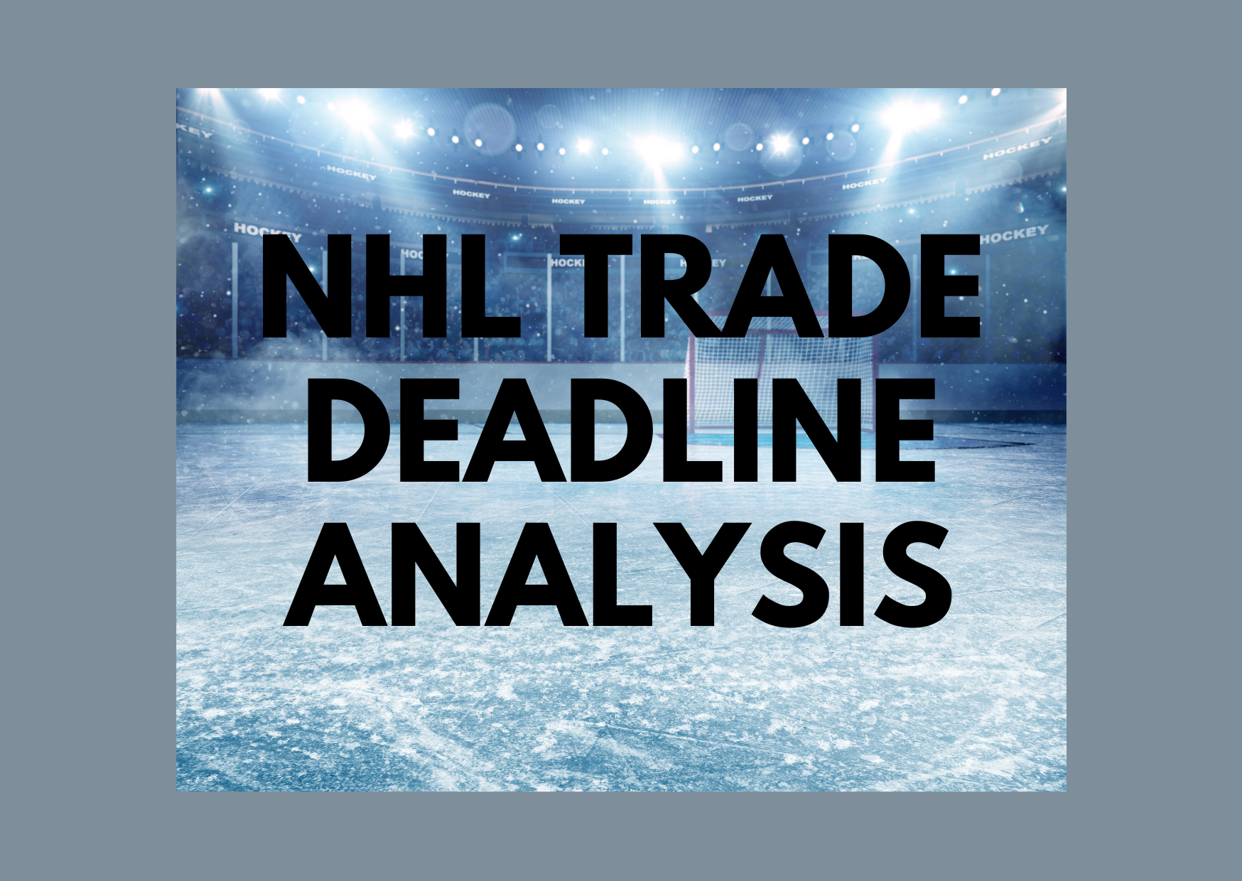 NHL Trade Deadline Analysis / Blog | Loft Sports