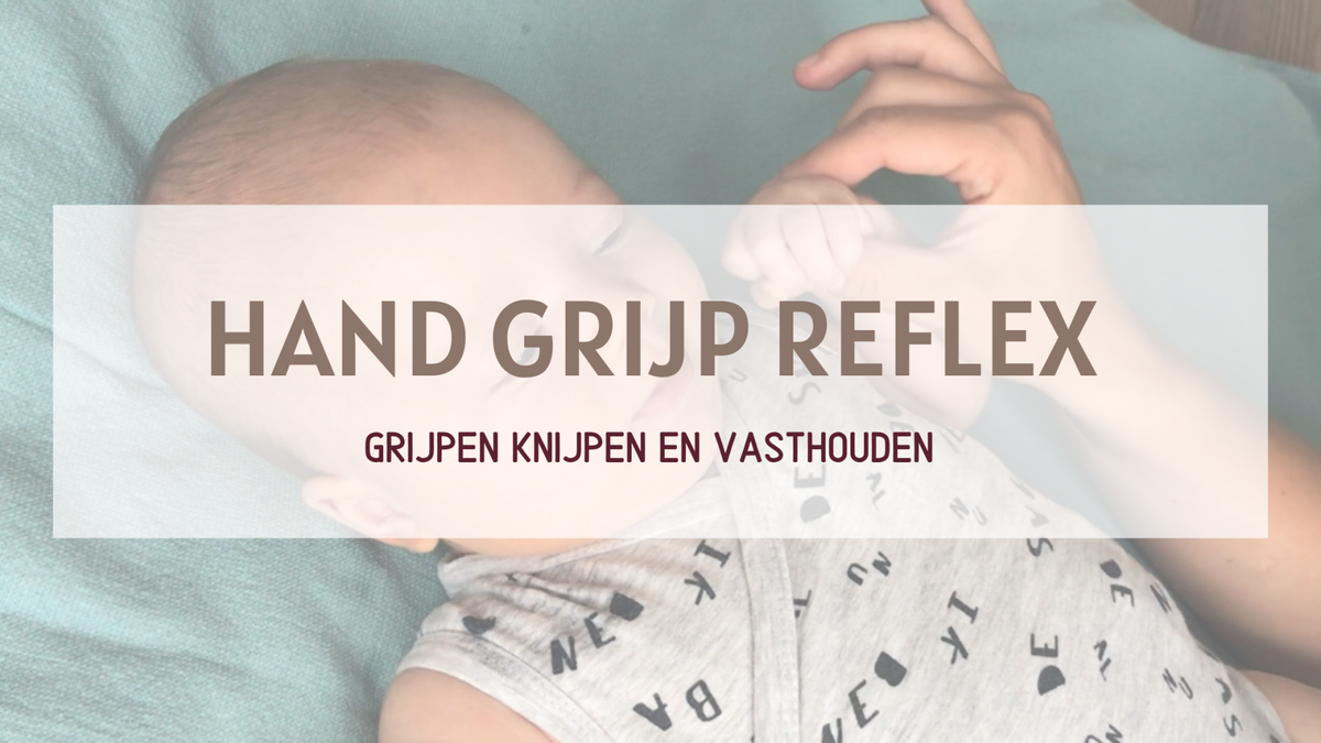 Hand Grijp Reflex / Blog | Reflexen in beweging