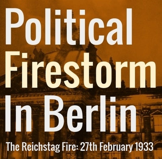 Reichstag Fire / Rise of the Nazis / Interbellum 1918 - 1936 | The ...