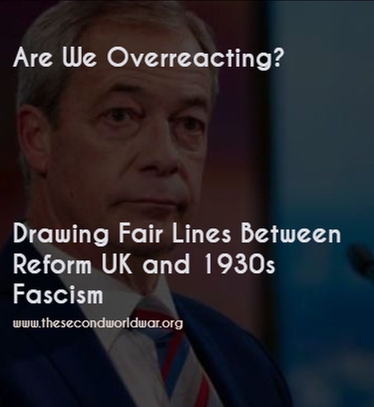 Are We Overreacting? Drawing Fair Lines Between Reform UK and 1930s Fascism