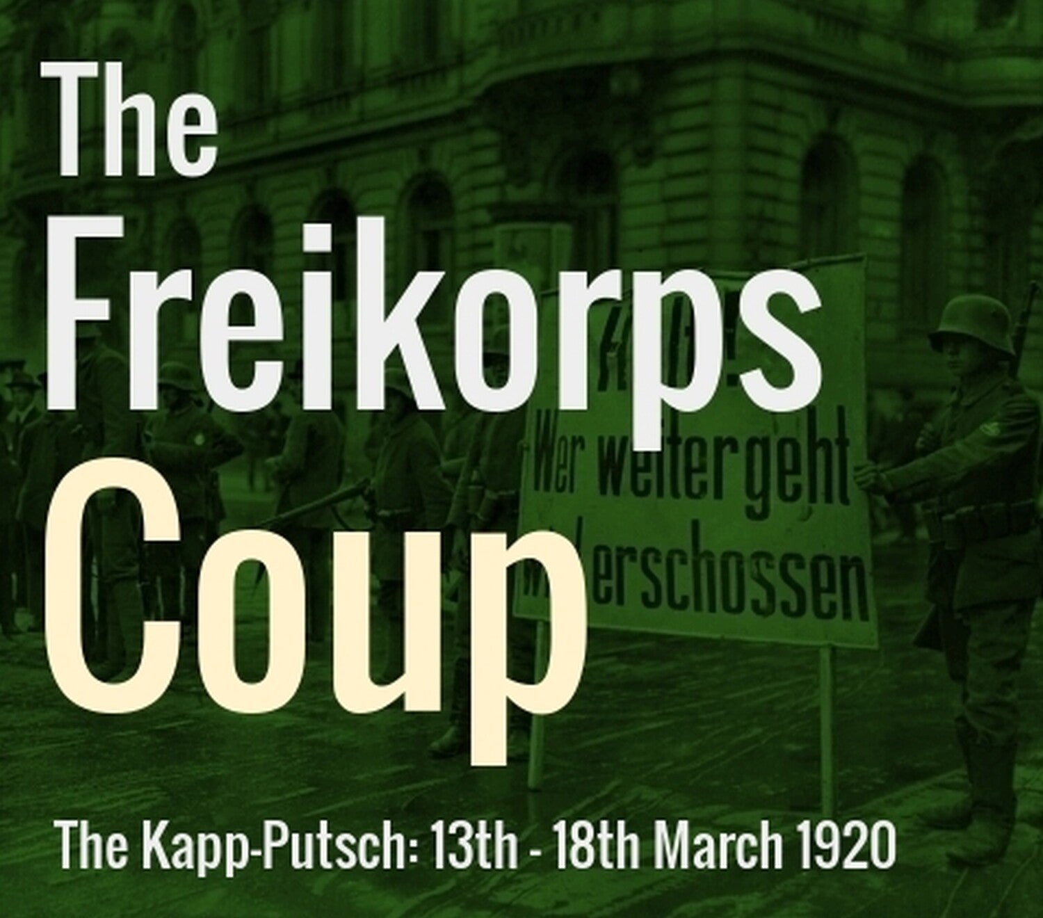 Kapp Putsch / The Weimar Republic / 1918 / Interbellum 1918 - 1936 ...
