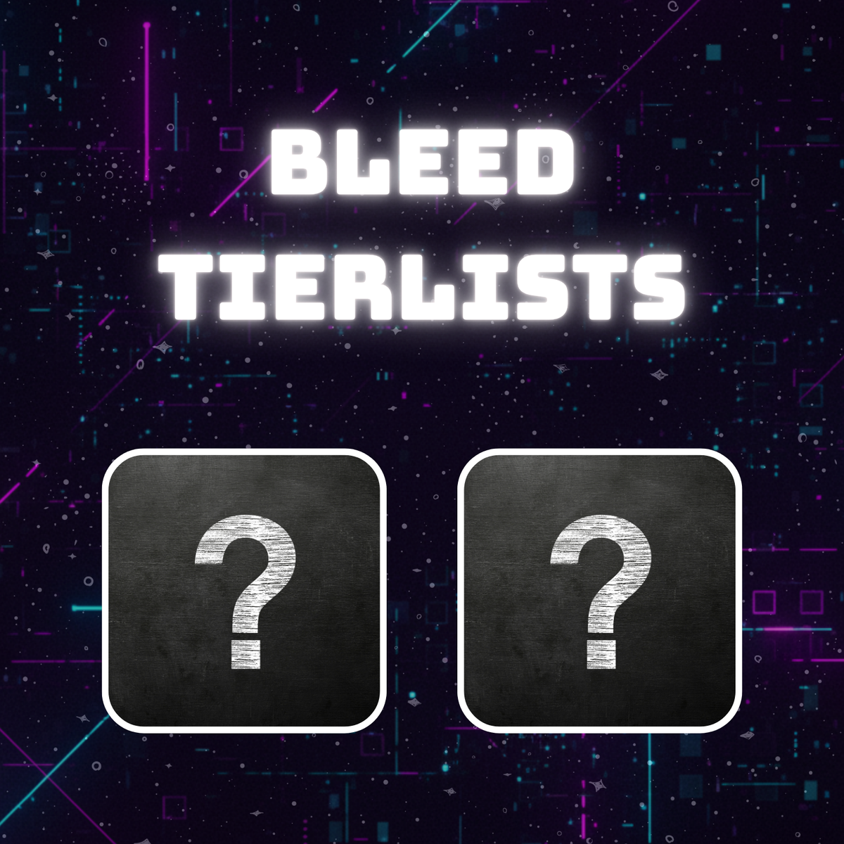 Bleed / Tier Lists & Charts | FNTD User Guide