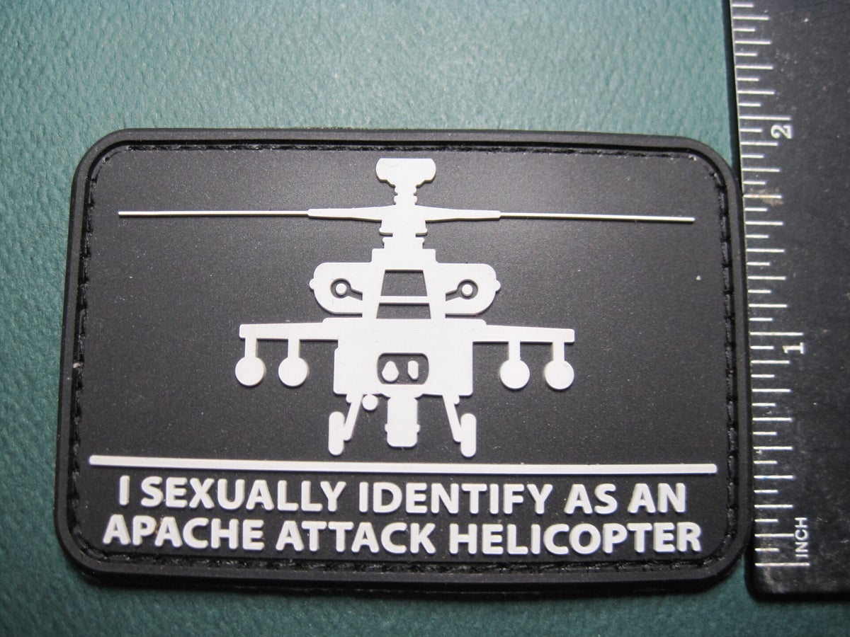I SEXUALLY IDENTIFY AS AN APACHE ATTACK HELICOPTER MORALE PATCH ...