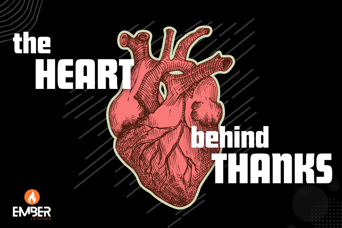The Heart Behind Thanks: Gratitude Fuels Worship / Bible Studies ...