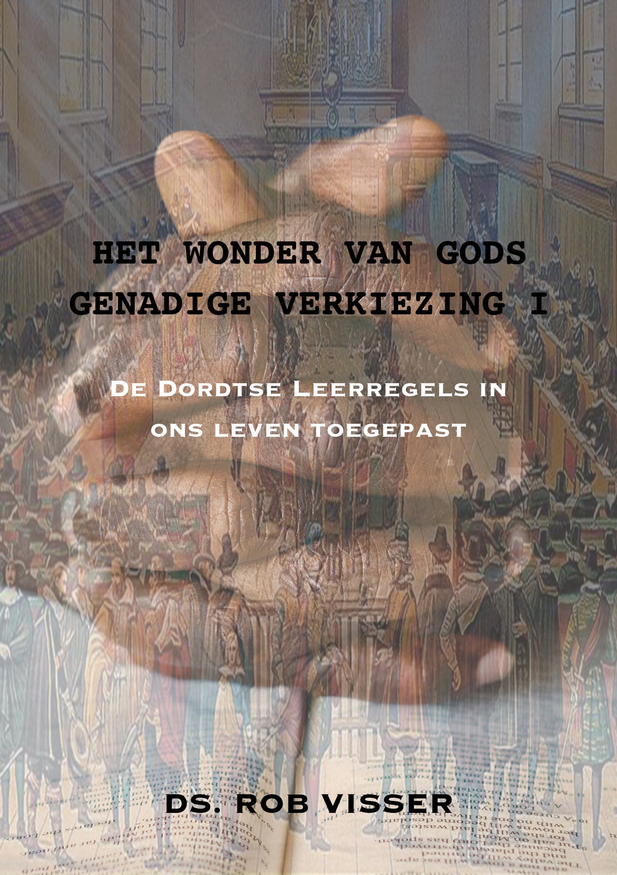 Het wonder van Gods genadige verkiezing I / Boeken | evangeliebelijder
