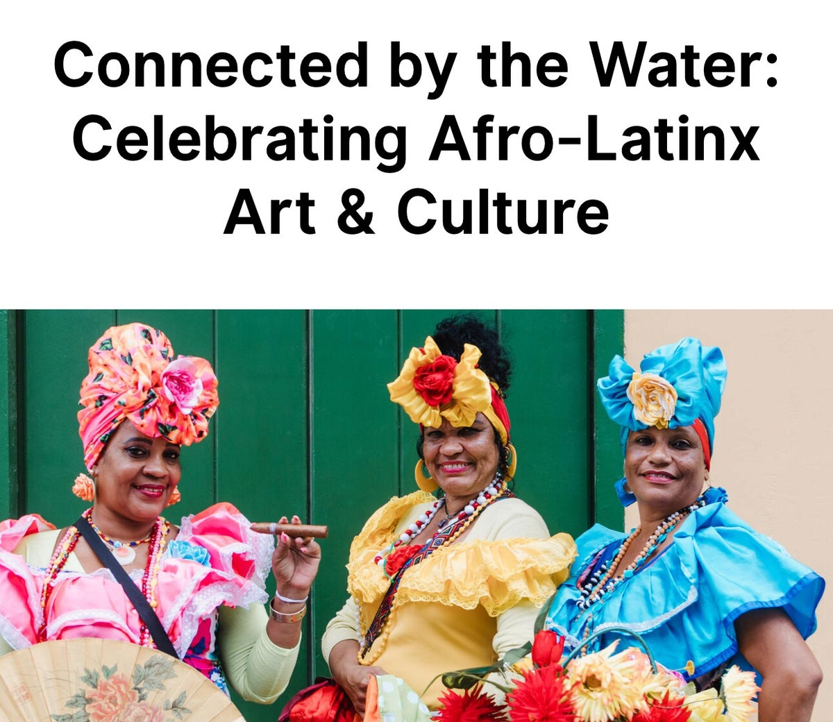Conectados por el agua: Celebrando el arte y la cultura afrolatinos ...