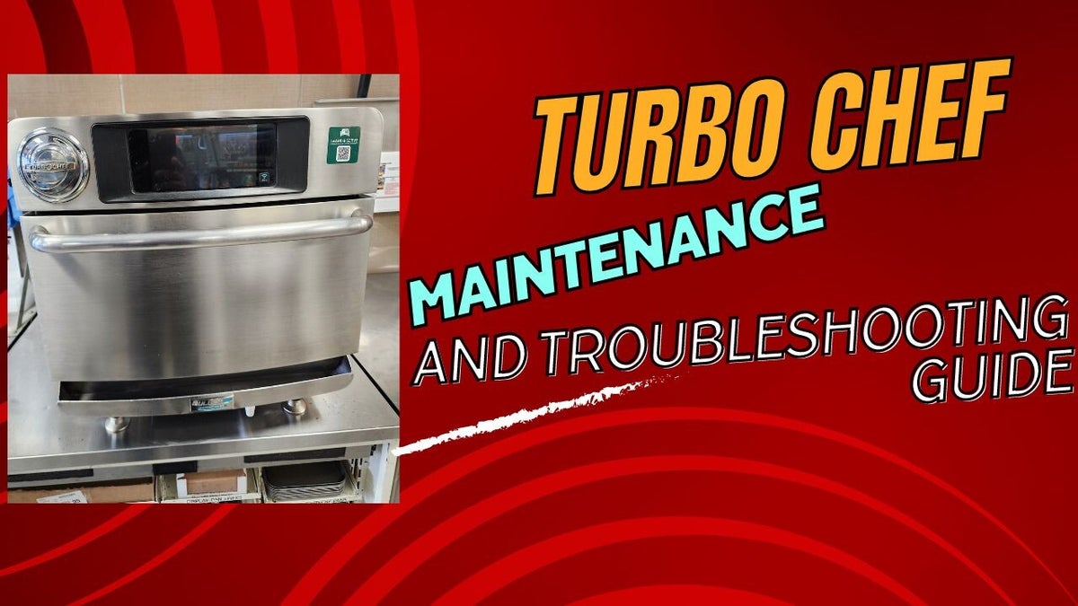 Turbo Chef Oven Maintenance and Troubleshooting Guide | Learn A Trade ...
