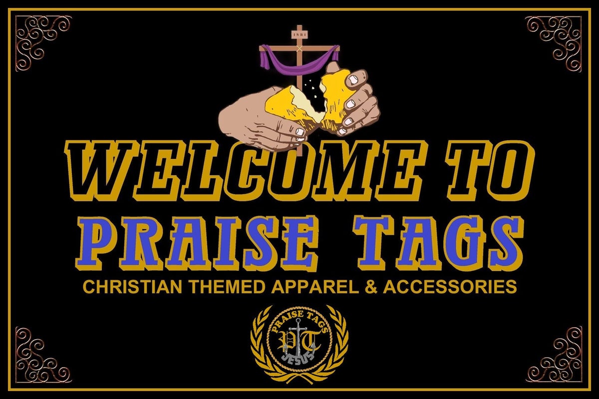 Praise Tags Christian Themed Apparel and Accessories