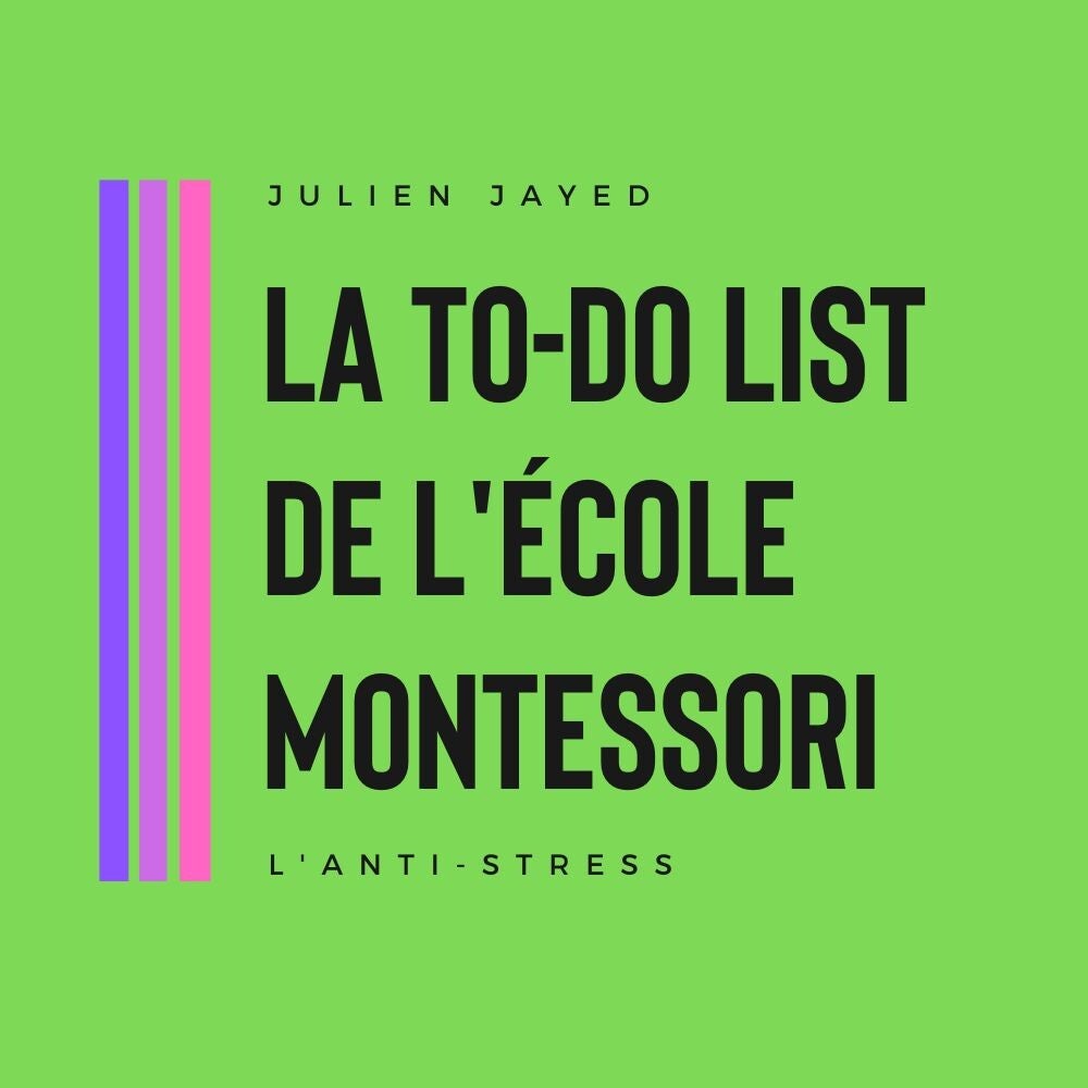 La To-Do List de l'école Montessori | Julien Jayed