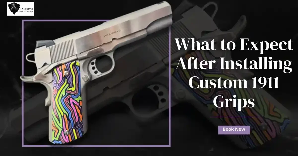 What to Expect After Installing Custom 1911 Grips: Performance, Fit ...