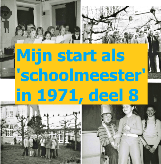 Mijn start als 'schoolmeester' in 1971, deel 8 / Artikelen ...
