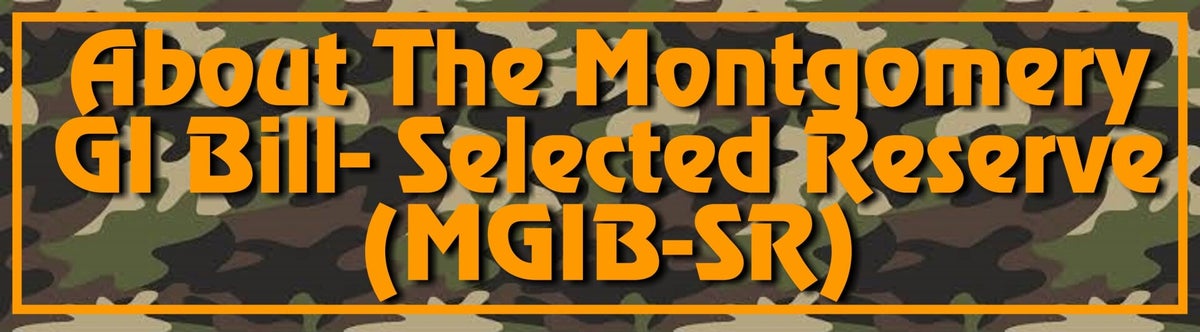 The Montgomery GI Bill- Selected Reserve / Education and Training ...