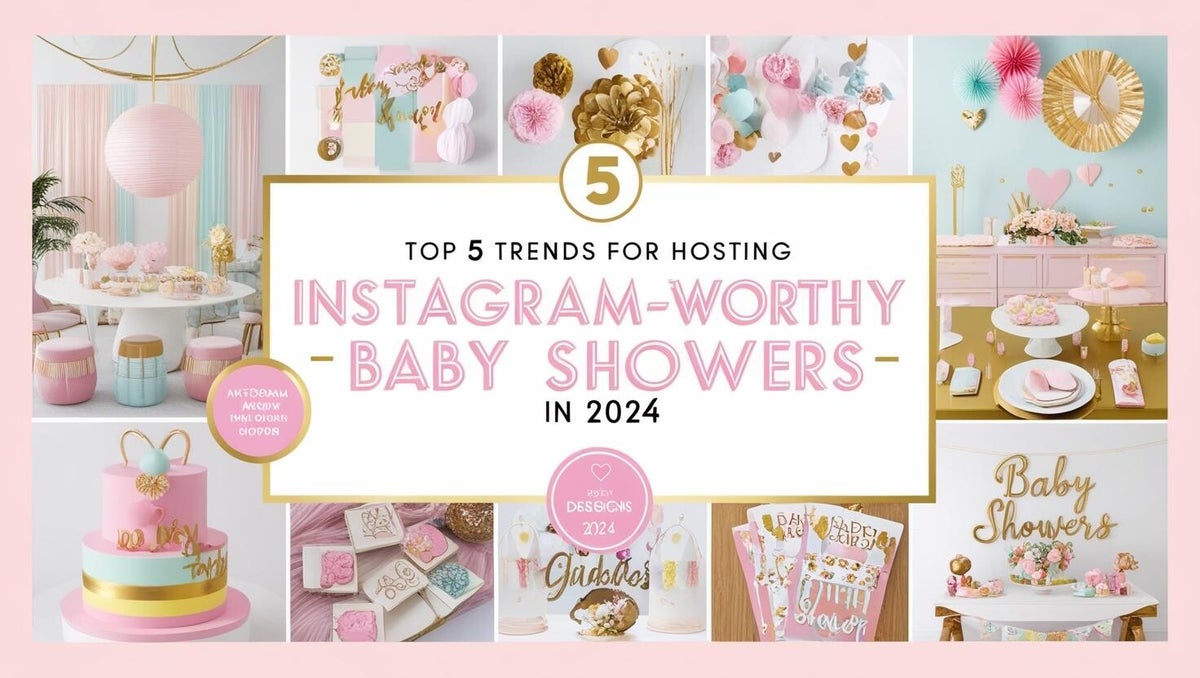 “Top 5 Trends for Hosting Instagram-Worthy Baby Showers in 2024” / Blog ...