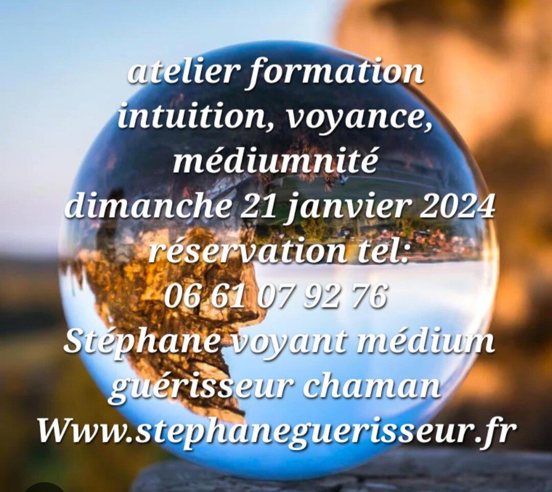 les ateliers, formations | stephane medium guerisseur chaman