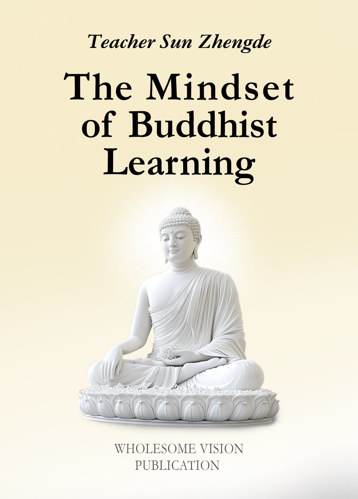 The Mindset of Buddhist Learning, Preface | True Enlightenment ...