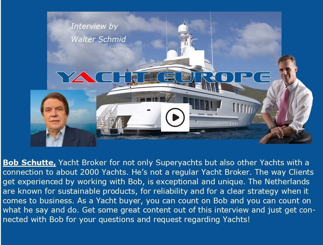 Superyachts Radio Interviews with Bob Schutte / Press | Superyachts Europe